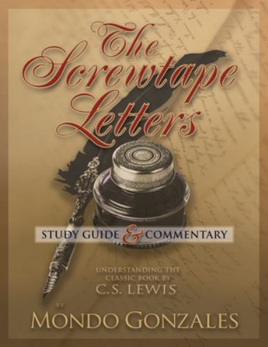 The Screwtape Letters Study Guide & Commentary by Mondo Gonzales (2021 ...