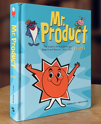 Mr. Product Vol 2—The Graphic Art of Advertising's Magnificent Mascots ...