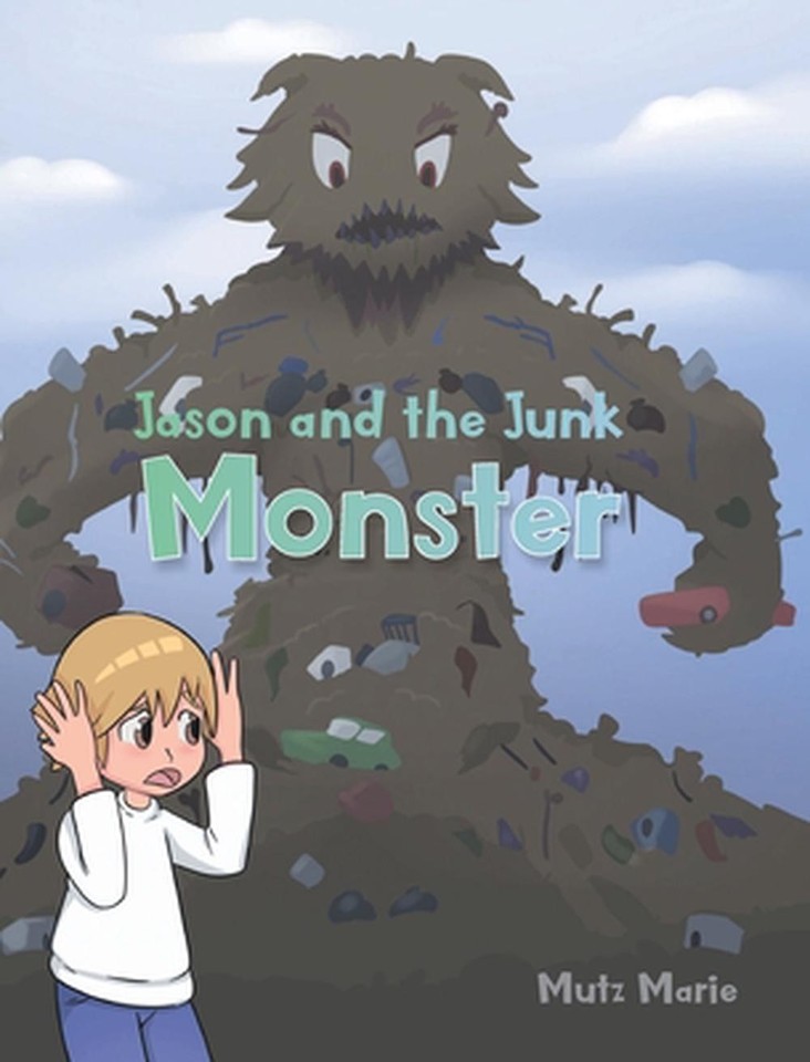 Jason and the Junk Monster by Mutz Marie (English) Hardcover Book ...