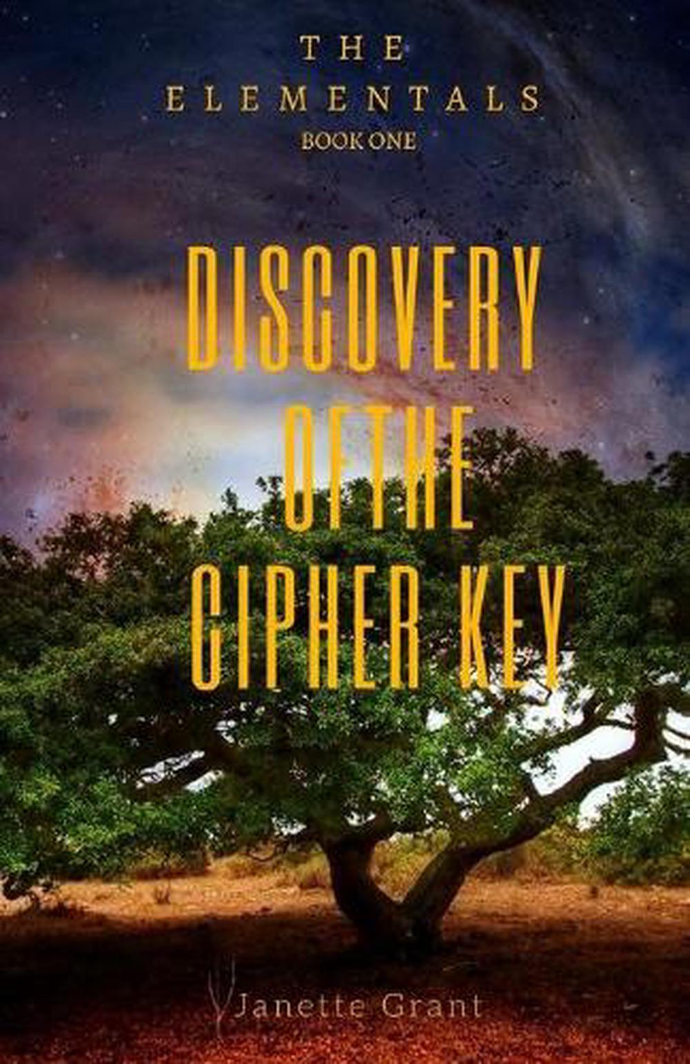 The Elementals Book One: Discovery of the Cipher Key by Janette Grant ...
