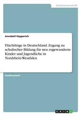 Fl?chtlinge in Deutschland. Zugang zu schulischer Bildung f?r neu zugewanderte K | eBay UK