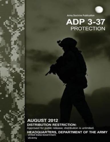 ADP Army Doctrine Publication 3-37 Protection August 2012 by United ...