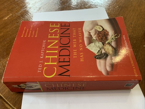 Chinese Medicine: The Web That Has No Weaver by Ted Kaptchuk, Ted J ...