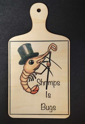 Shrimps Is Bugs Top Hat Novelty Chopping Board Custom Made | eBay