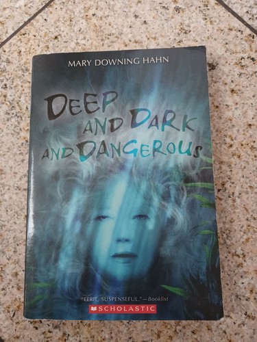 Deep and Dark and Dangerous : A Ghost Story by Mary Downing Hahn (2007 ...