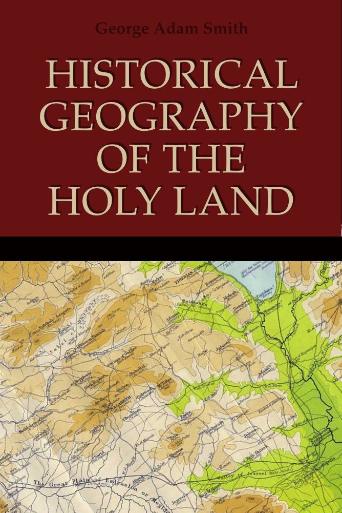 George Adam Smith The Historical Geography of the Holy Land, (Poche ...