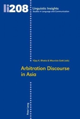 Arbitration Discourse in Asia by Maurizio Gotti, Vijay K. Bhatia ...