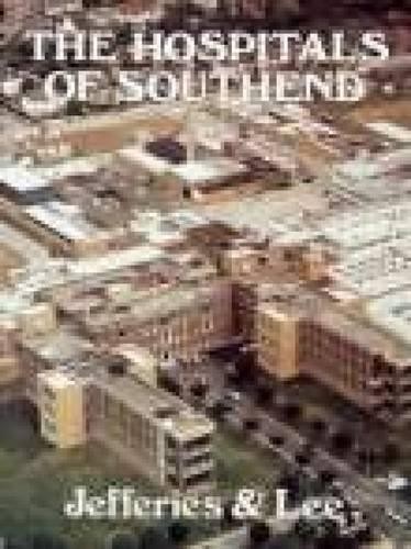 The Hospitals of Southend - Jefferies, Malcolm 9780850335910 | eBay UK