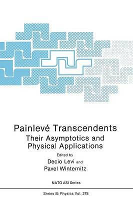 Painleve Transcendents: Their Asymptotics and Physical Applications by ...