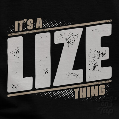 IT'S A LIZE THING T-SHIRT name surname funny family gift idea | eBay ...