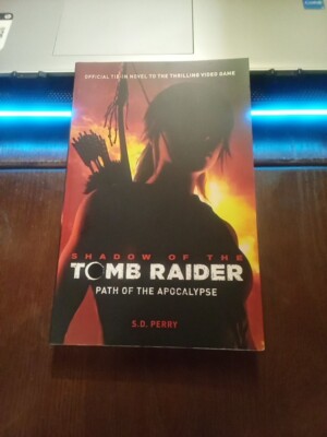 Shadow of the Tomb Raider: Path of the Apocalypse by S. D. Perry 2018 ...