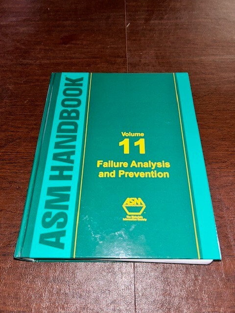 ASM Handbook, Volume 11: Failure Analysis and Prevention, 2002 Edition ...