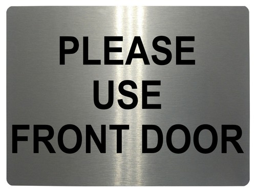 117 PLEASE USE FRONT DOOR Metal Aluminium Plaque Sign For House Office ...