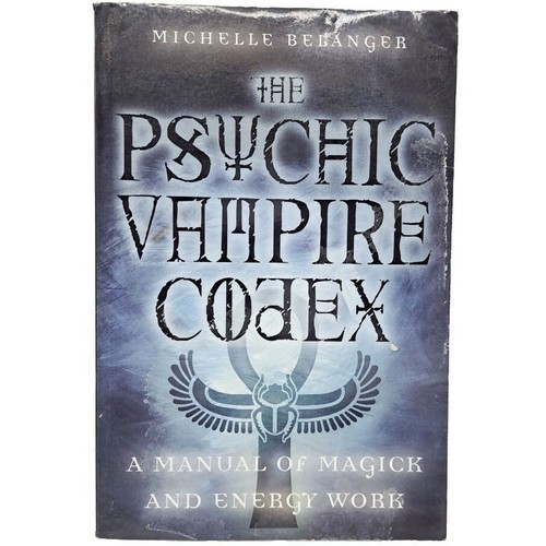 Michelle Belanger Psychic Vampire Codex Magick Energy Work Occult Book ...