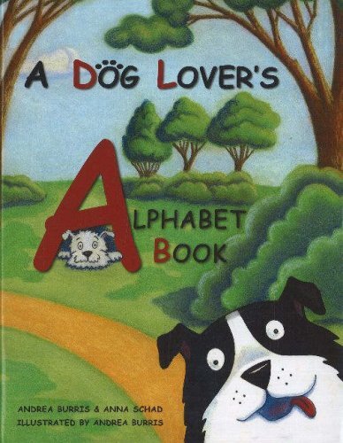A DOG LOVER'S ALPHABET BOOK By Andrea Burris & Anna Schad - Hardcover ...
