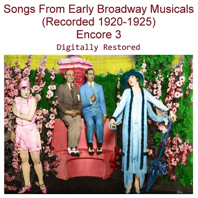 Songs From Early Broadway Musicals (Recorded 1920 - 1925) Encore 3 ...