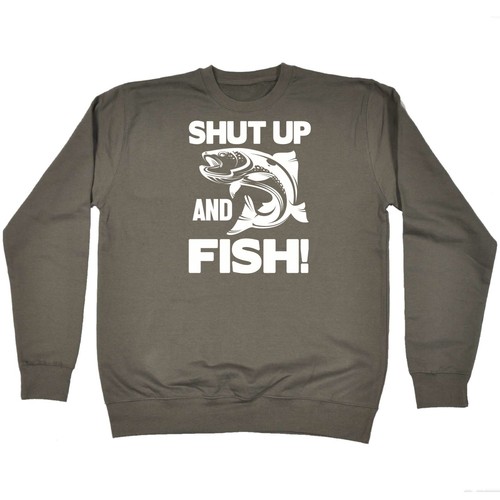Shut Up And Fish Fishing - Novelty Funny Sweatshirts Jumper Pullover ...