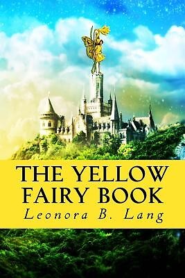 The Yellow Fairy Book: [Illustrated Edition] by Lang, Andrew -Paperback ...