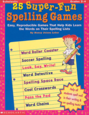 25 Super-Fun Spelling Games : Easy, Reproducible Games That Help (1999 ...