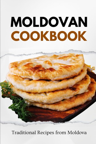 Moldovan Cookbook: Traditional Recipes from Moldova (European food) | eBay