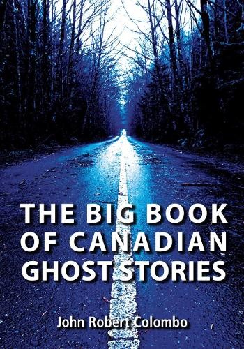 John Robert Colombo The Big Book of Canadian Ghost Stories (Taschenbuch ...