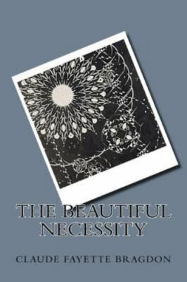 The Beautiful Necessity by Bragdon, Claude Fayette, Like New Used, Free ...