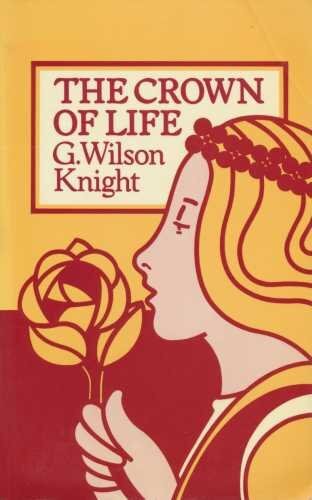 Crown of Life (University Paperbacks) By G. Wilson Knight 9780416687705 ...