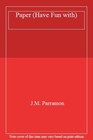 Paper (Have Fun with) By J.M. Parramon | eBay