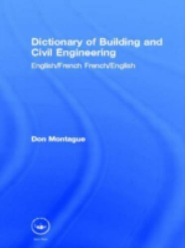 Dictionary of Building and Civil Engineering : English/French French ...