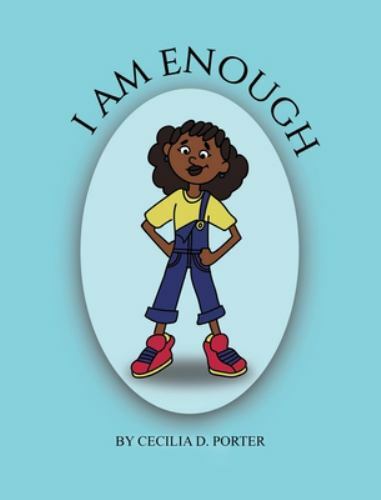 I Am Enough! by Cecilia D. Porter (2020, Hardcover) for sale online | eBay
