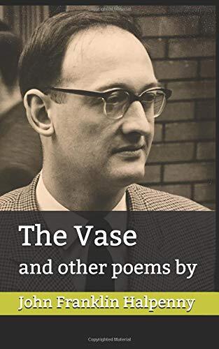THE VASE: AND OTHER POEMS BY (GETTING SOMETHING FOR By John Franklin ...