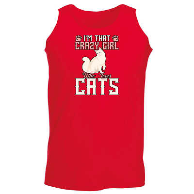 Im That Crazy Girl Who Loves Cats - Funny Muscle Singlet Vest Unisex ...