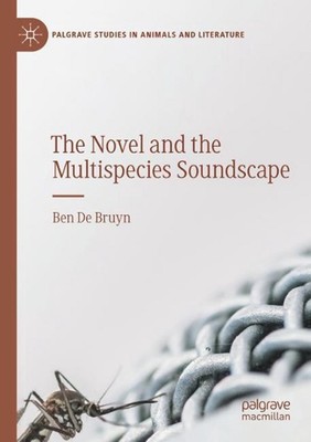 The Novel and the Multispecies Soundscape by Ben De Bruyn (English ...