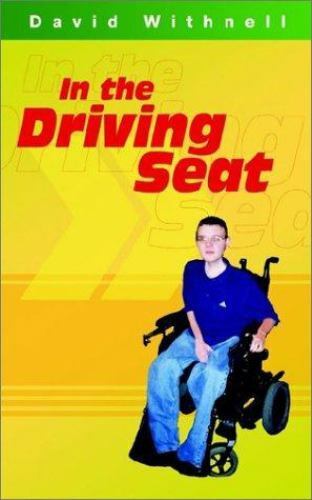 In the Driving Seat - The Story of a Disabled Person Making His Way in ...