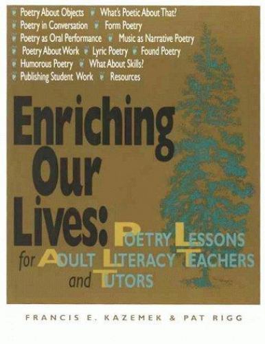 Enriching Our Lives : Poetry Lessons for Adult Literacy Teachers and ...