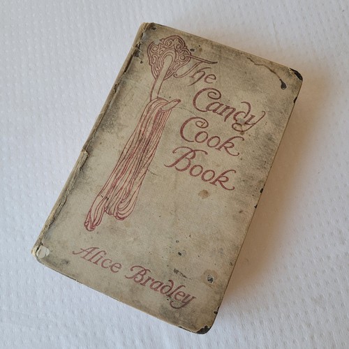 Vintage Antique The Candy Cook Book Cookbook by Alice Bradley Hard ...