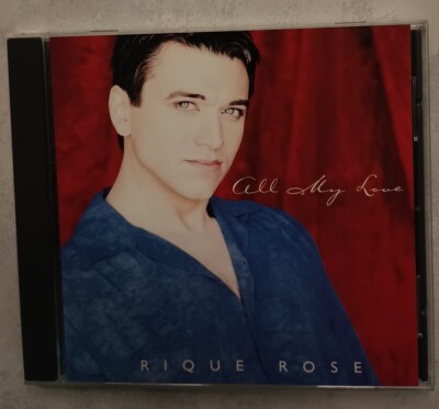 RIQUE ROSE rare ALL MY LOVE 1999 CD Letting Go ANGEL Daniel Ragan Gigi ...