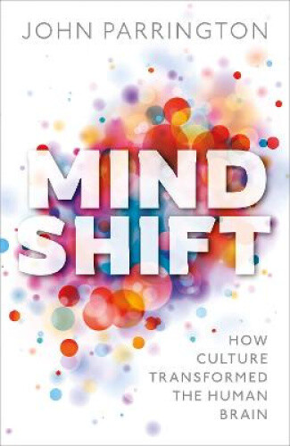 Mind Shift: How culture transformed the human brain 9780198801634 | eBay
