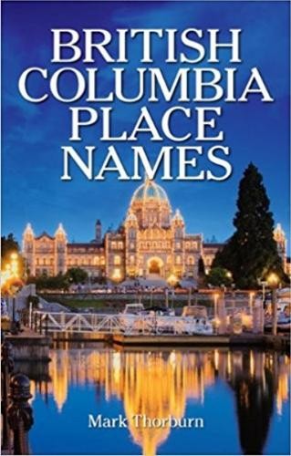 Mark Thorburn British Columbia Place Names (Paperback) (UK IMPORT ...