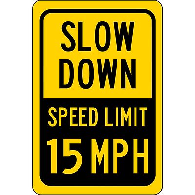 Slow Down 15 MPH speed limit sign 8" x 12" Aluminum Sign Made USA | eBay
