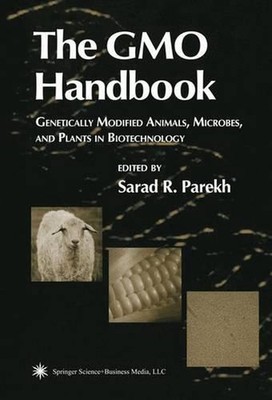 The GMO Handbook: Genetically Modified Animals, Microbes, and Plants in ...