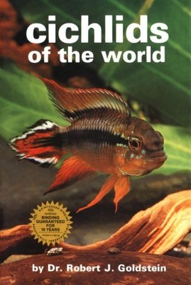 CICHLIDS OF THE WORLD By Robert Goldstein - Hardcover 9780866228930 | eBay