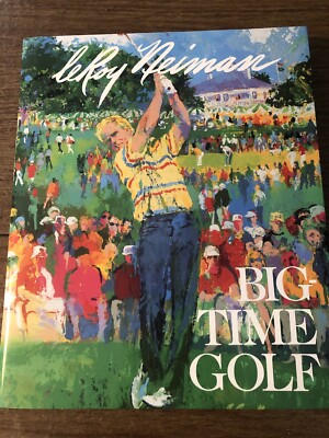 Big-Time Golf by LeRoy Neiman (1992, Hardcover) 9780810936669| eBay