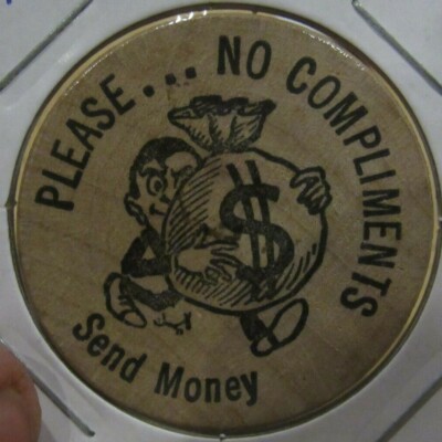 Vintage Please .... No Compliments Send Money Wooden Nickel - Token | eBay