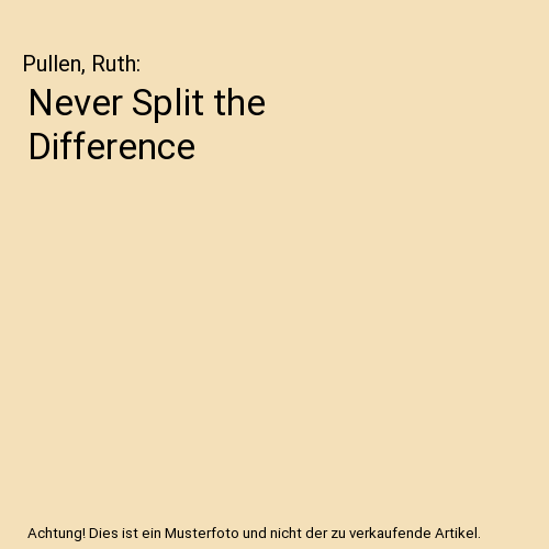 Never Split the Difference, Pullen, Ruth 9798417185885 | eBay.de