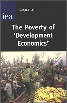 Poverty of Development Economics 3rd Edition by Deepak Lal (Author) 9780255365192| eBay