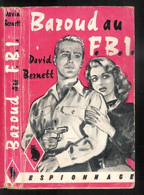 David Bernett : Baroud au F.B.I. " Espionnage " Editions Baudelaire ...
