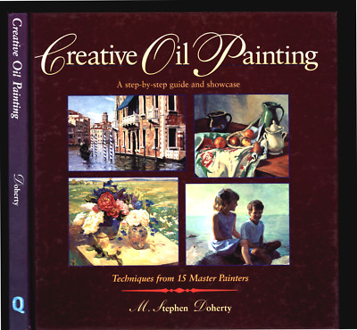 M. STEPHEN DOHERTY CREATIVE OIL PAINTING STEP-BY-STEP | eBay