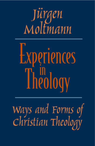 Experiences in Theology - Paperback By Moltmann, Jurgen - GOOD ...