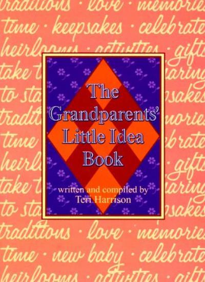 The Grandparents' Little Idea Book By Teri Harrison 9780965180108 | eBay